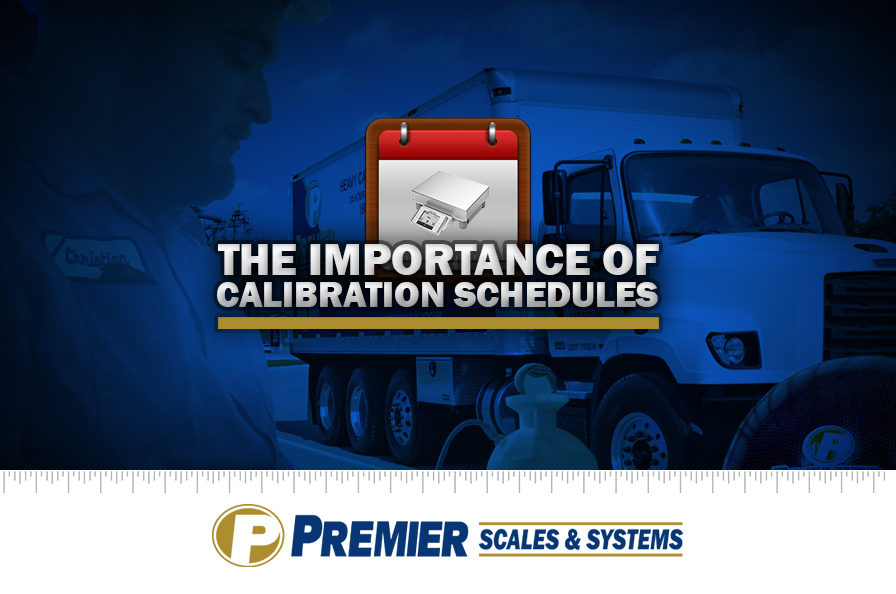The Importance of Calibration Schedules Premier Scales The Importance of Calibration Schedules Premier Scales